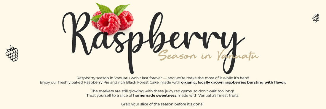 Raspberry Season in Vanuatu! – Homemade Patisserie VU